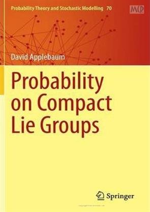 Probability On Compact Lie Groups, Mathematics & Statistics Books, SPRINGER