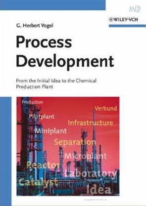 Process Development - From The Initial Idea To The Chemical Production ...