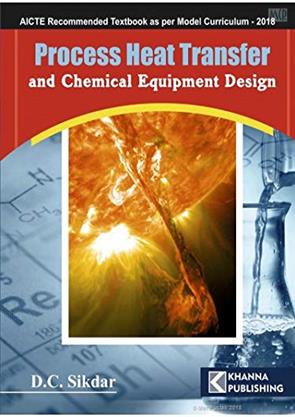 Process Heat Transfer and Chemical Equipment Design AICTE Recommended ...