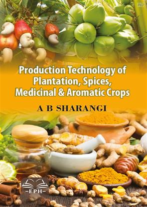 Production Technology of Plantation Spices Medicinal & Aromatic Crops ...