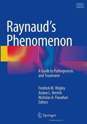 Raynauds Phenomenon A Guide to Pathogenesis and Treatment 1st Editon ...
