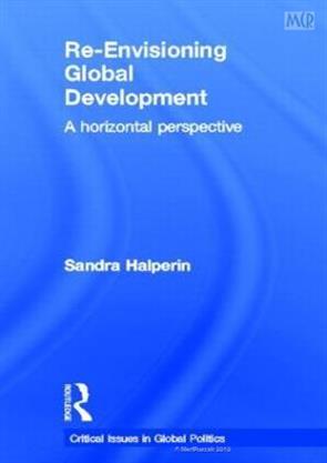 Re-Envisioning Global Development A Horizontal Perspective, Economics ...
