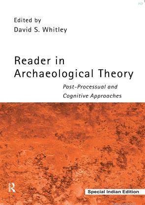 Reader in Archaeological Theory Post-Processual and Cognitive ...