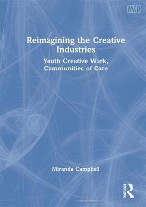 Reimagining the Creative Industries 1st Edition 2021 Hardbound, Mass ...