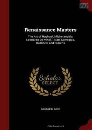 Renaissance Masters The Art of Raphael Michelangelo Leonardo Da Vinci ...