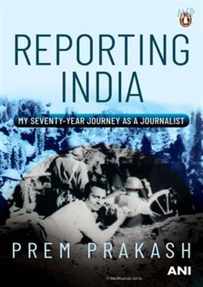 Reporting India My Seventy- year Journey as a Journalist, Mass Media ...