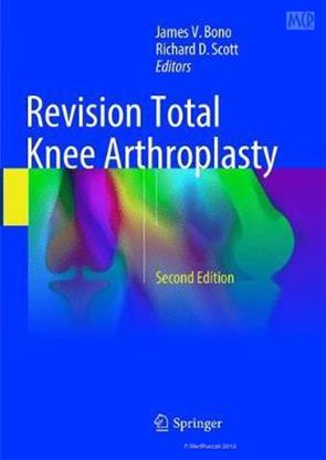 Revision Total Knee Arthroplasty 2nd Edition 2019 Softbound ...