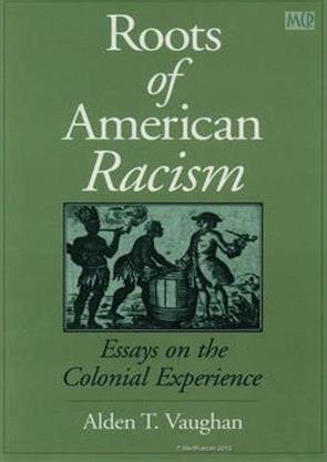 Roots of American Racism Essays on the Colonial Experience, Litrature ...
