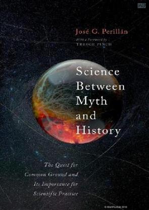 Science Between Myth And History The Quest For Common Ground And Its ...