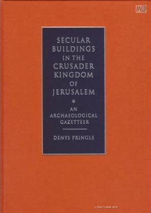 Secular Buildings in the Crusader Kingdom of Jerusalem An ...