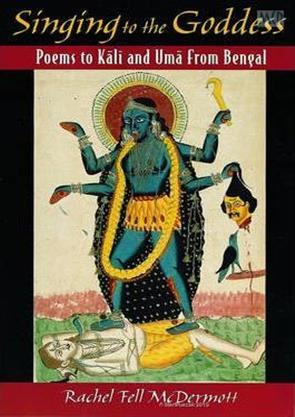 Singing to the Goddess Poems to Kali and Uma from Bengal, Poem / Poetry ...