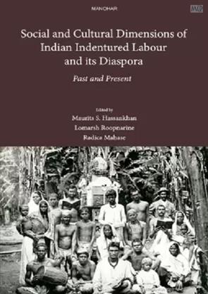 Social and Cultural Dimensions of Indian Indentured Labour and its ...