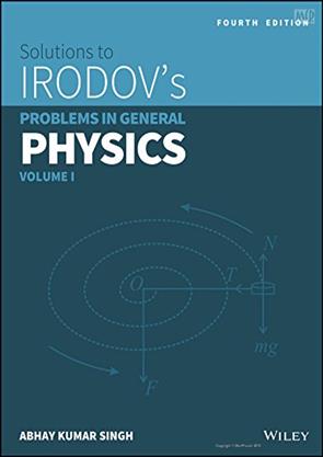 Solutions To Irodov'S Problems In General Physics Volume 1 4Th Edition, Books, John Wiley