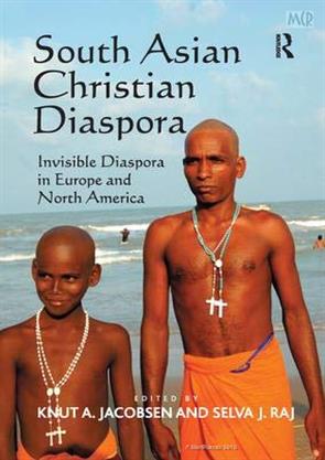 South Asian Christian Diaspora Invisible Diaspora in Europe and North America, Political Science ...