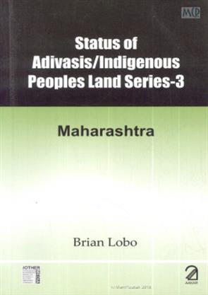 Status Of AdivasisIndigenous Peoples Land Series - 3 Maharashtra ...