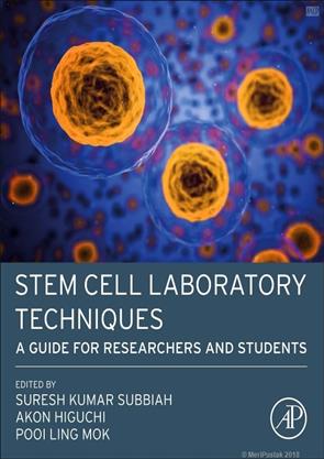 Stem Cell Laboratory Techniques A Guide for Researchers and Students 1ed