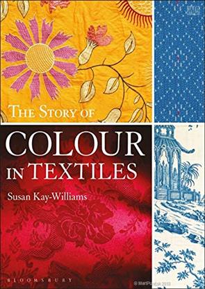 Story of Colour in Textiles, Fashion & Textile Books, Bloomsbury