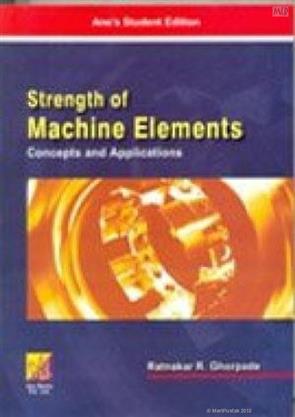 Strength of Machine Elements Concepts and Applications, Engineering ...