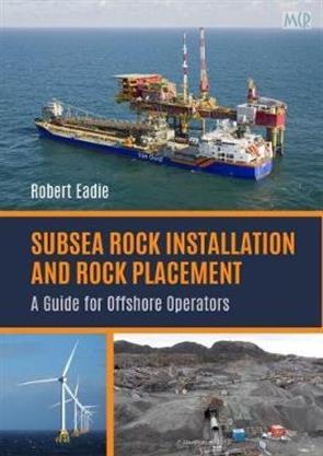 Subsea Rock Installation and Rock Placement A Guide for offshore ...