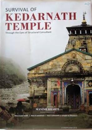 Survival of Kedarnath Temple Through the Eyes of Structural Consultant ...