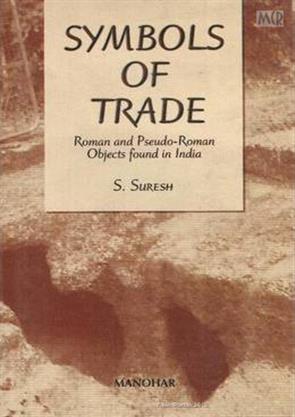 Symbols of Trade Roman and Pseudo-Roman Objects Found in India ...