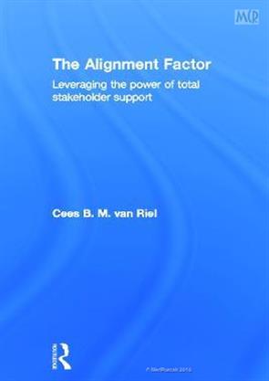 The Alignment Factor Leveraging the Power of Total Stakeholder Support ...