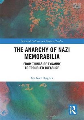 The Anarchy of Nazi Memorabilia 1st Edition 2022 Hardbound, History ...