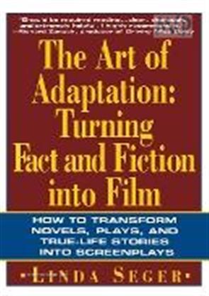 The Art Of Adaptation Turning Fact And Fiction Into Film, Drama, Henry ...