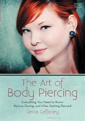 The Art of Body Piercing Everything You Need to Know Before During and ...