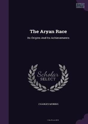 The Aryan Race Its Origins And Its Achievements, Books, Palala Press
