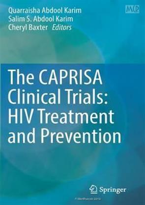 The CAPRISA Clinical Trials HIV Treatment and Prevention 1st Editon ...
