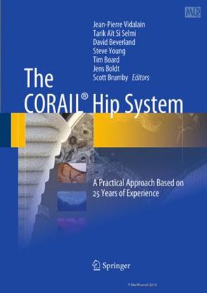 The CORAIL® Hip System A Practical Approach Based on 25 Years of ...