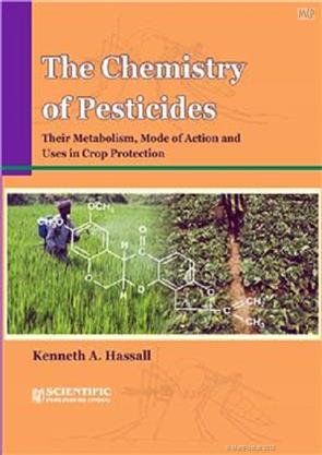 The Chemistry Of Pesticides Their Metabolism Mode Of Action And Uses In ...
