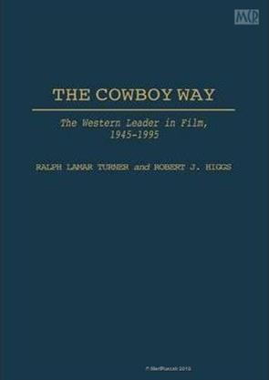 The Cowboy Way The Western Leader in Film 1945-1995, Information Book ...