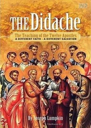 The Didache The Teaching of the Twelve Apostles A Different Faith - A ...