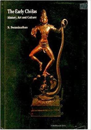 The Early Cholas History Art and Culture, Archaeology, Sharada ...