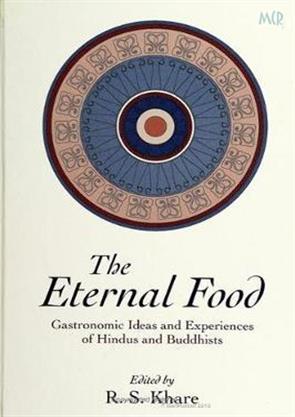 The Eternal Food Gastronomic Ideas and Experiences of Hindus and ...