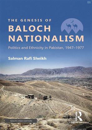 The Genesis of Baloch Nationalism Politics and Ethnicity in Pakistan ...
