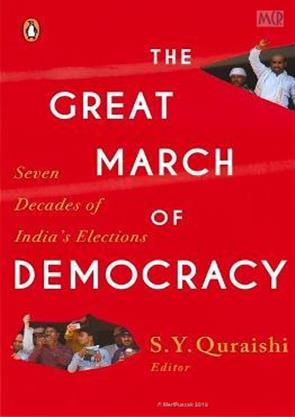 The Great March of Democracy Seven Decades of Indias Elections ...