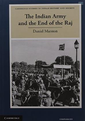 The Indian Army and the End of the Raj (HB)