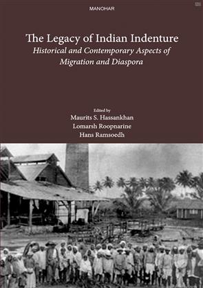 The Legacy of Indian Indenture Historical and Contemporary Aspects of ...