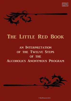 The Little Red Book. An Interpretation Of The Twelve Steps Of The ...