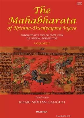 The Mahabharata of Krishna-Dwaipayana Vyasa Translated into English Prose from the Original ...