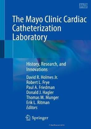 The Mayo Clinic Cardiac Catheterization Laboratory History Research and ...