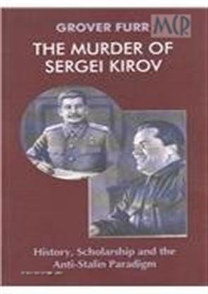 The Murder of Sergei Kirov History Scholarship and The anti Stalin ...