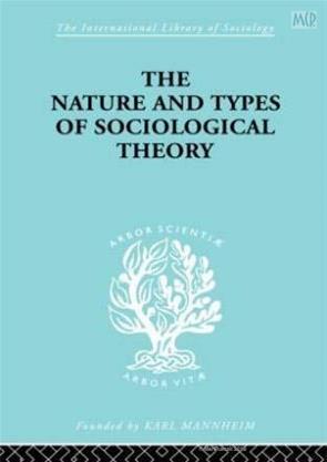 The Nature and Types of Sociological Theory, Social Science, Routledge ...