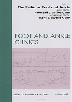The Pediatric Foot and Ankle An Issue of Foot and Ankle Clinics 1st ...