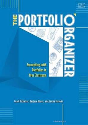 The Portfolio Organizer Succeeding with Portfolios in Your Classroom ...