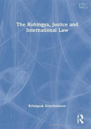 The Rohingya, Justice and International Law 1st Edition 2021 Hardbound ...