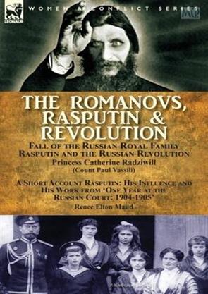 The Romanovs Rasputin & Revolution-Fall of the Russian Royal Family ...